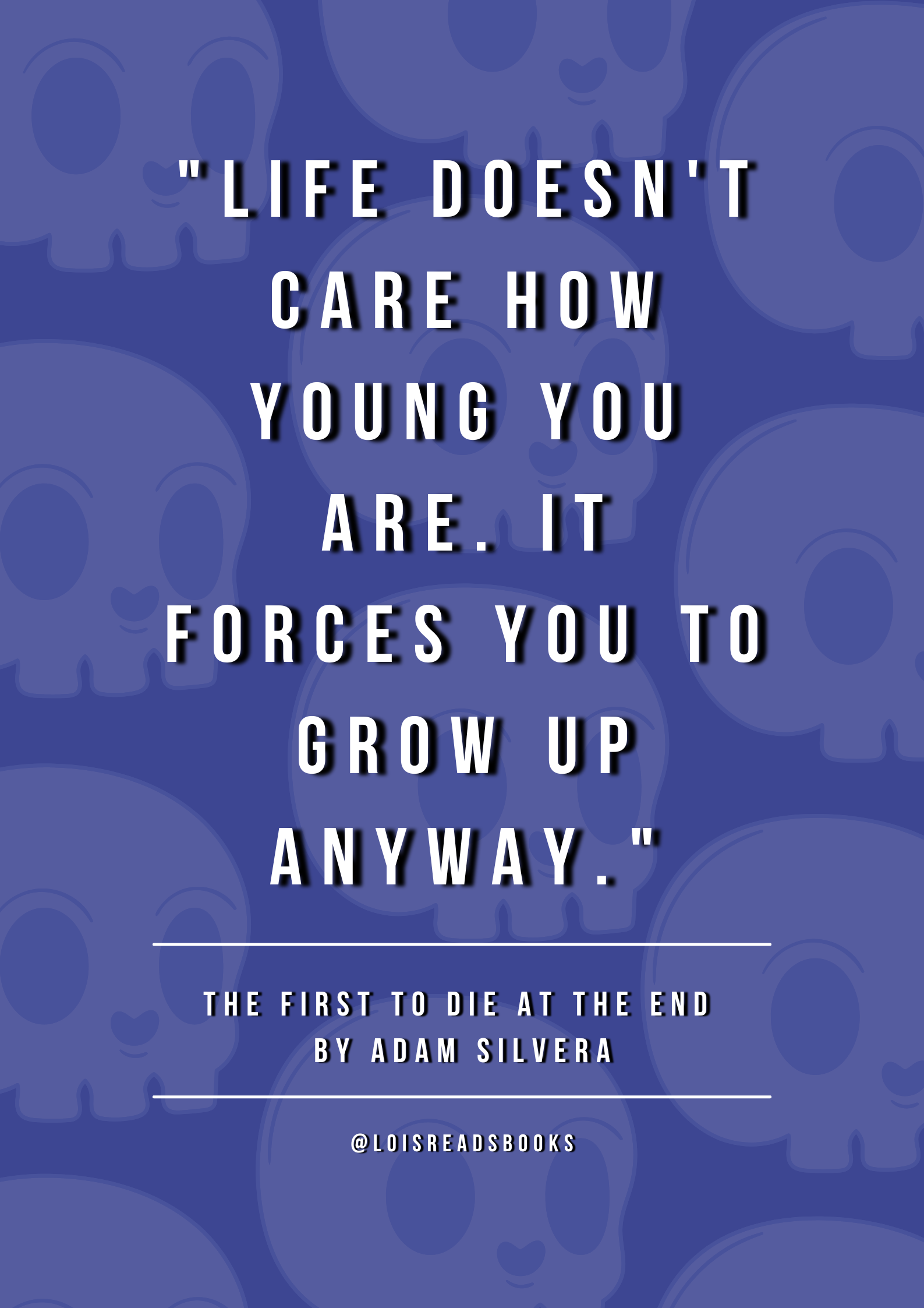 The First to Die at the End by Adam Silvera – Quote – Loisreadsbooks