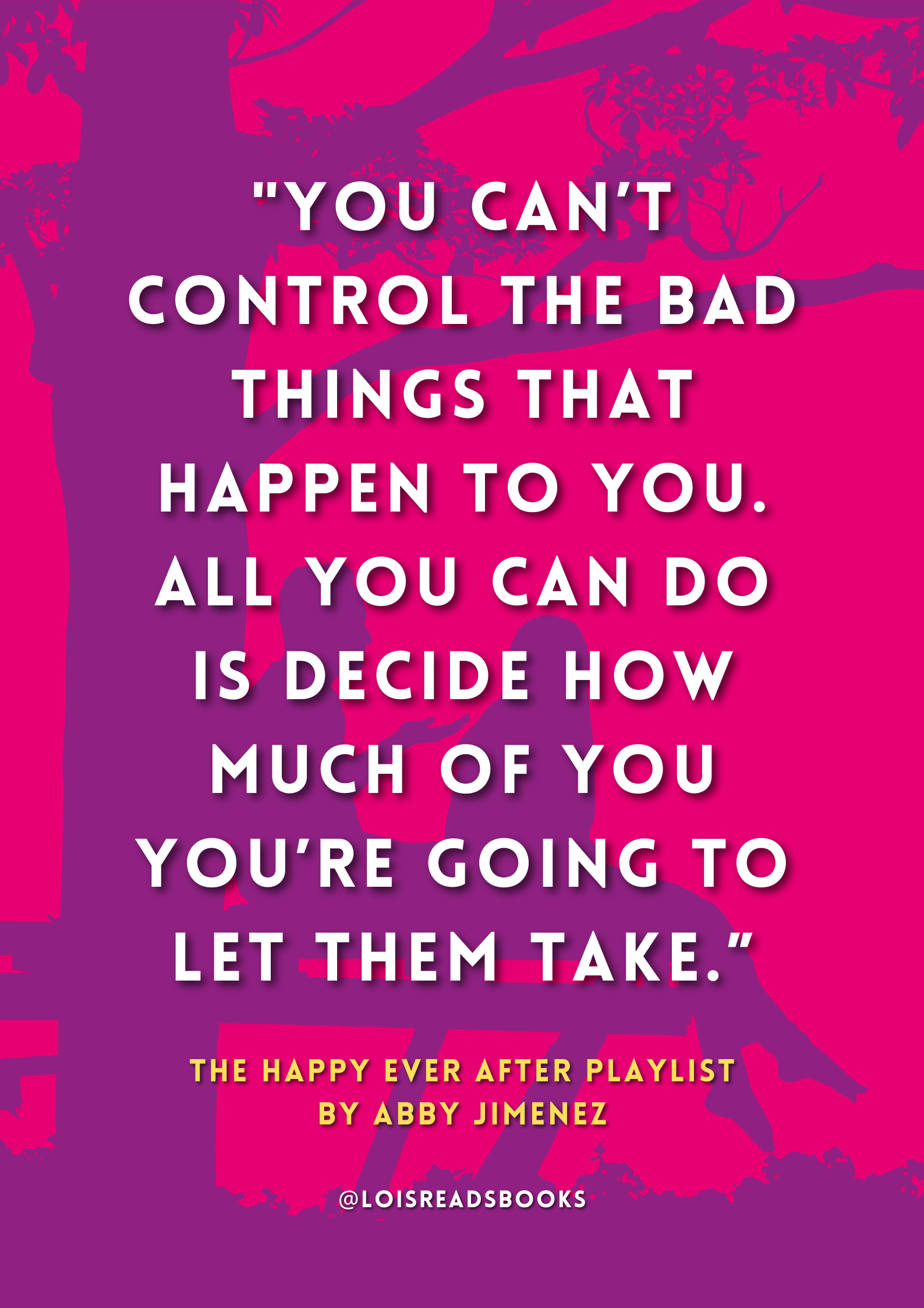 The Happy Ever After Playlist by Abby Jimenez – Quote – Loisreadsbooks